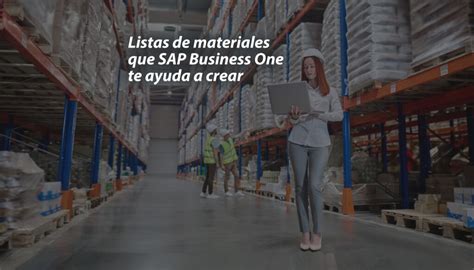 Listas De Materiales Que SAP Business One Te Ayuda A Crear CVMGroup