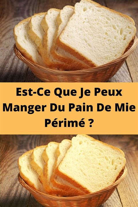 Est Ce Que Je Peux Manger Du Pain De Mie Périmé Thermomix desserts