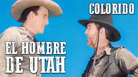 El Hombre De Utah Coloreado Pel Cula Cl Sica Del Oeste Espa Ol