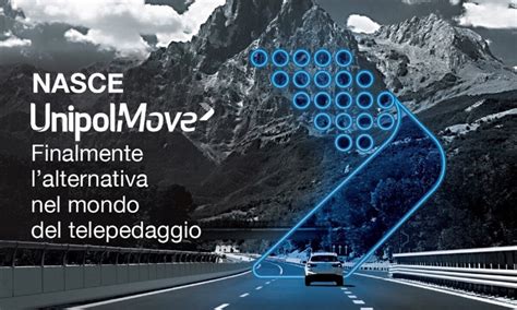 Telepedaggio Autostradale Scopri Il Nuovo Servizio Unipolmove
