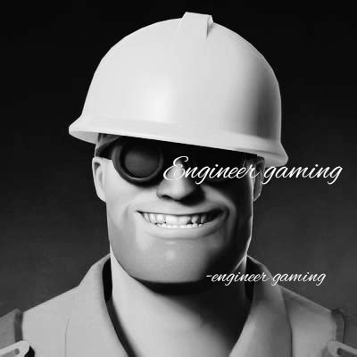 Engineer Gaming Meme Subido Por ElAsorpyXD Memedroid