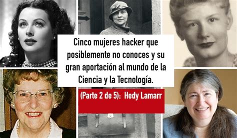 Cinco Mujeres Hacker Que Posiblemente No Conoces Y Su Gran Aportación