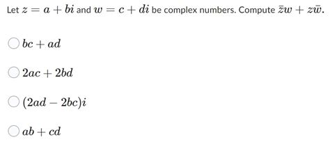 solved let z a bi and w c di be complex numbers compute