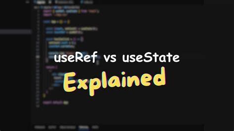 Useref Vs Usestate Explained In React Js Reactjs Youtube