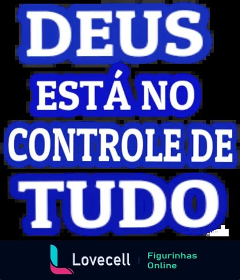 Figurinha DEUS ESTÁ NO CONTROLE DE TUDO para WhatsApp Lovecell