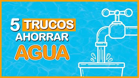 Trucos Para Ahorrar Agua En Tu Hogar Youtube