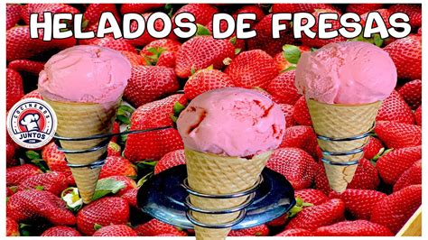 Como Hacer Helados De Fresas Cremosos Y Deliciosos YouTube