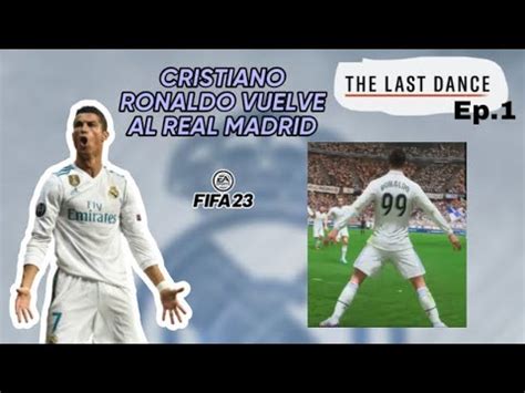 THE LAST DANCE CRISTIANO RONALDO VUELVE AL REAL MADRID EP 1 MODO