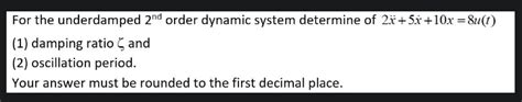 solved for the underdamped 2nd order dynamic system