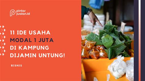 Ide Usaha Modal Juta Di Kampung Dijamin Untung