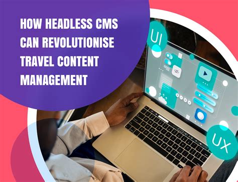 How Headless CMS Can Revolutionise Travel Content Management Aurastride