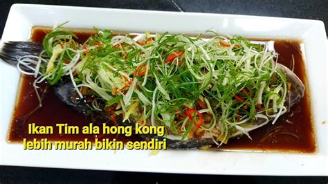 Ikan Tim Ala Hong Kong Resep Ikan Hong Kong Style Steamed Fish YouTube