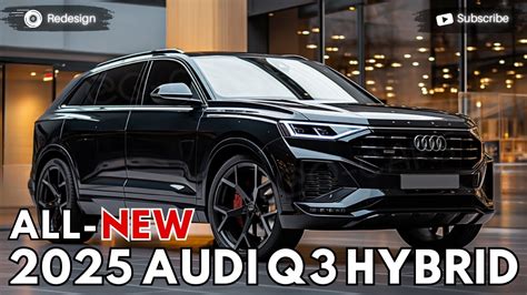 2025 Audi Q3 Hybrid Revealed Redefining Endless Possibilities