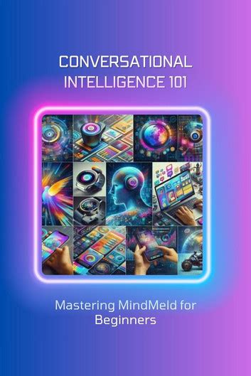 Conversational Intelligence Mastering Mindmeld For Beginners Ebook