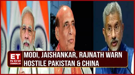Modi Jaishankar Rajnath Warn Hostile Pakistan China Ghus Ke