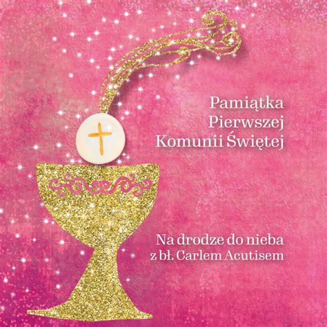 Pamiątka Pierwszej Komunii Świętej Na drodze do nieba z bł Carlem