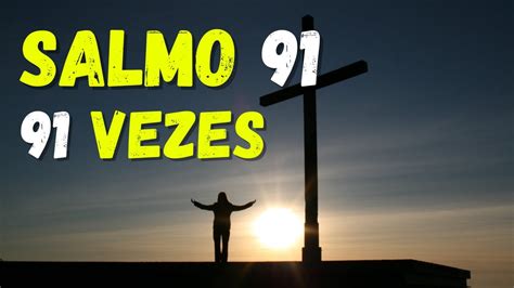 ORAÇÃO DO salmo 91 VEZES YouTube