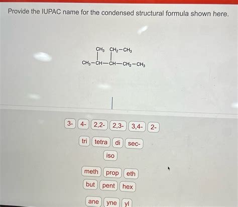 Solved Provide The IUPAC Name For The Condensed Structural Formula