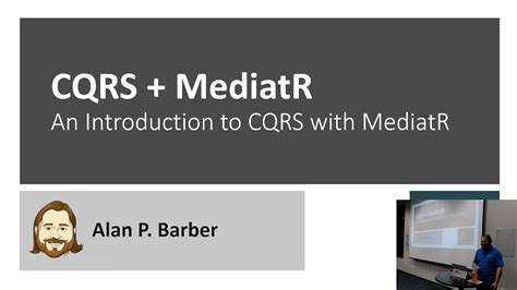 introduction to the cqrs pattern with mediatr alan barber condg may 2022 youtube