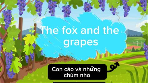 The fox and the grapes Con cáo và chùm nho Truyện ngụ ngôn tiếng