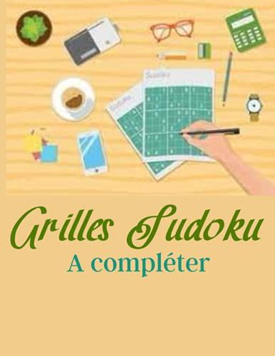 Grilles sudoku à completer Sudoku pour tout âge by Editions 1000