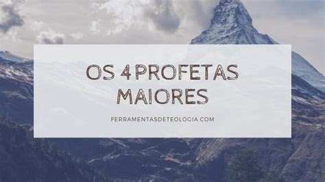 Os Profetas Maiores Ferramentas De Teologia
