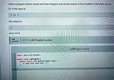 solved write a program whose inputs are three integers and whose output is the smallest of the