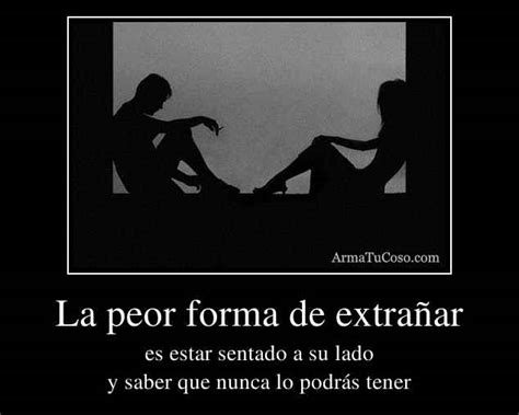 La peor forma de extrañar