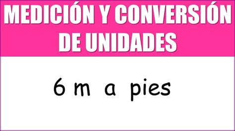 Convertir 6 Metros A Pies YouTube