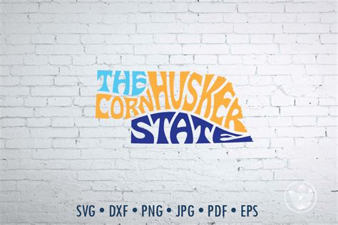 The Cornhusker State Word Art Nebraska Svg Dxf Eps Png Cut File