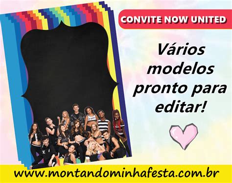Convite Festa Now United Para Editar E Imprimir Montando Minha Festa