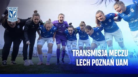 TRANSMISJA Lech Poznań UAM Skra Częstochowa YouTube