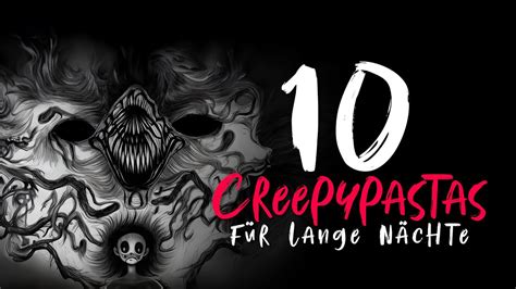 Creepypasta Compilation 10 Creepypastas für lange Nächte German