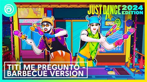 Just Dance 2024 Edition Tití Me Preguntó Barbecue Version by Bad