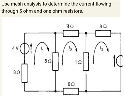 SOLVED Use Mesh Analysis To Determine The Current Flowing Through 5