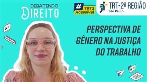 TRT2Acessível Perspectiva de gênero na Justiça do Trabalho YouTube
