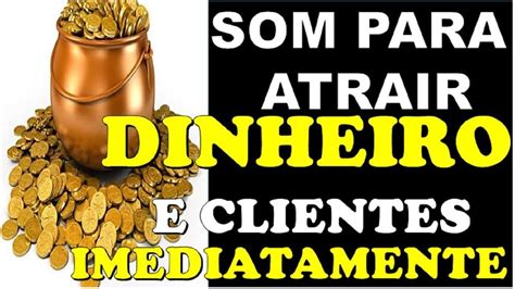 SOM PARA ATRAIR DINHEIRO IMEDIATAMENTE E CLIENTES URGENTE YouTube