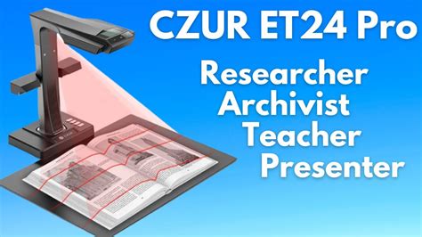 The Best Scanner For Books Documents And Demonstrations CZUR ET24