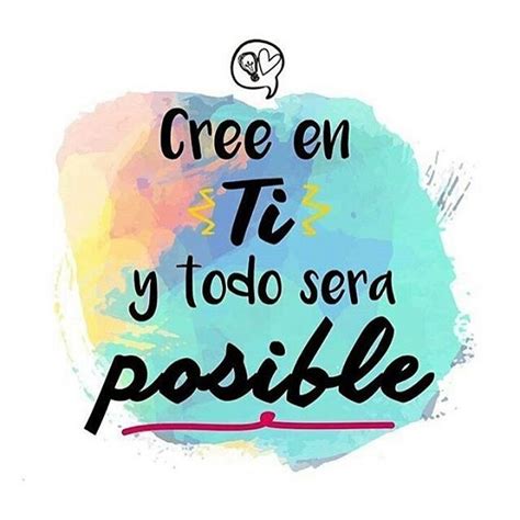 Creer en ti mismo es uno de los primeros acercamientos al éxito Si no