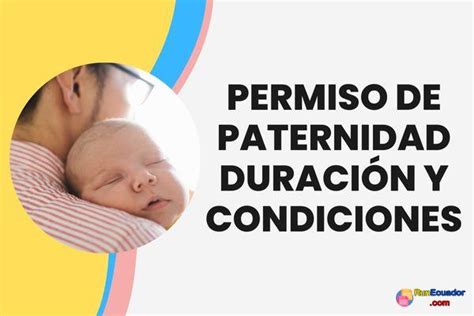 Permiso de Paternidad Duración y Condiciones