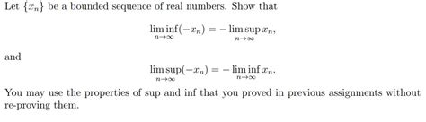 solved let {xn} be a bounded sequence of real numbers show
