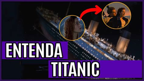 TITANIC Resumo do Filme Entenda a história do filme YouTube