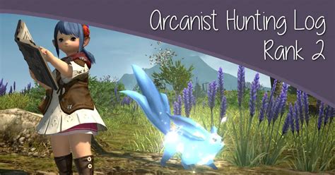 Ffxiv Arcanist Hunting Log Rank All Targets With Maps