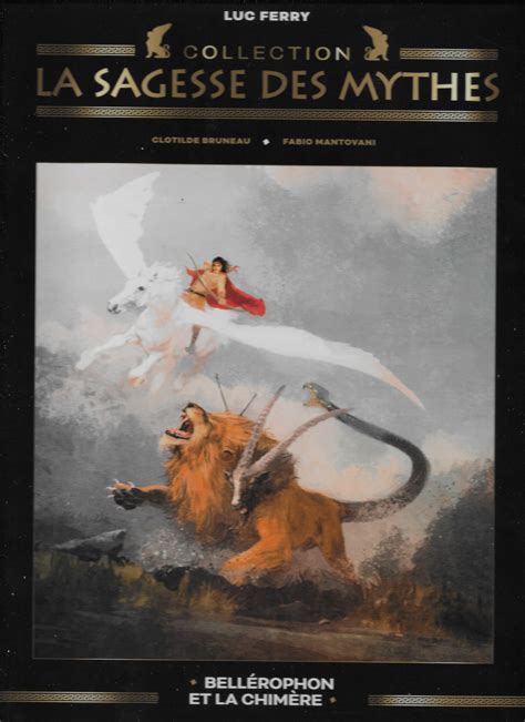La sagesse des Mythes La collection Hachette 28 Bellérophon et la