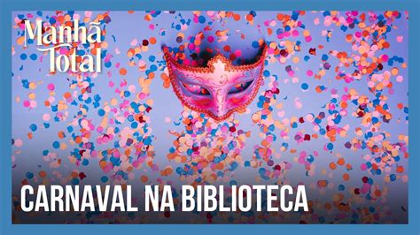 CARNAVAL EM UBERL NDIA Programação começa na Biblioteca Municipal