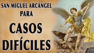 ORACIÓN A SAN MIGUEL ARCÁNGEL PARA CASOS DIFÍCILES Doovi