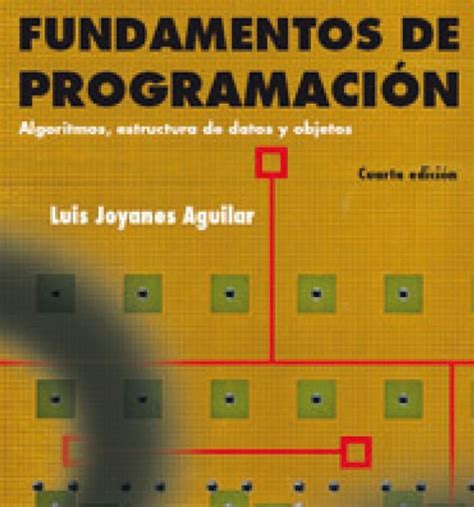 fundamentos de programación algoritmos estructura de datos y objetos disidencias lecturas