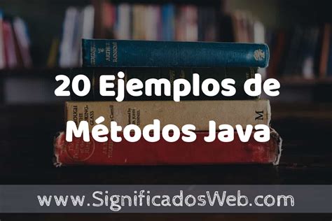 Ejemplos De M Todos Java Tipos Definici N Y An Lisis