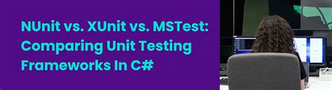 NUnit Vs XUnit Vs MSTest Comparing Unit Testing Frameworks In C
