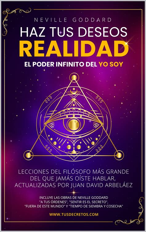 Neville Goddard Haz Tus Deseos Realidad El Poder Infinito Del YO SOY